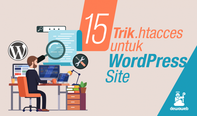 15 Tips dan Trik .htaccess Untuk Website WordPress – DewaWeb Blog