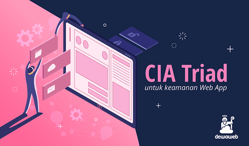 Pentingnya CIA Triad dalam Pengembangan Web App – Dewaweb Blog