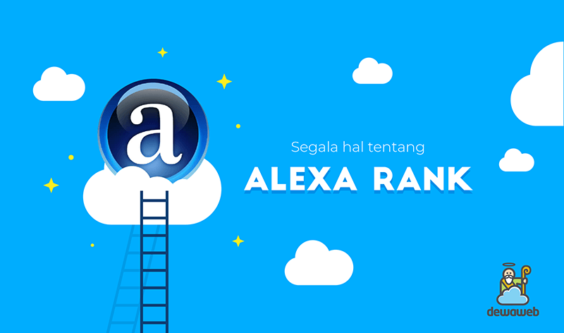 Mengenal Alexa Rank dan Cara Meningkatkan Peringkatnya – Dewaweb Blog