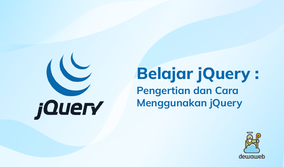 Apa itu jQuery? Ini Pengertian, Fitur dan Kelebihannya – Dewaweb Blog