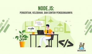 Apa Itu Node.js? Cara Kerja, Fungsi, & Manfaatnya – Dewaweb Blog