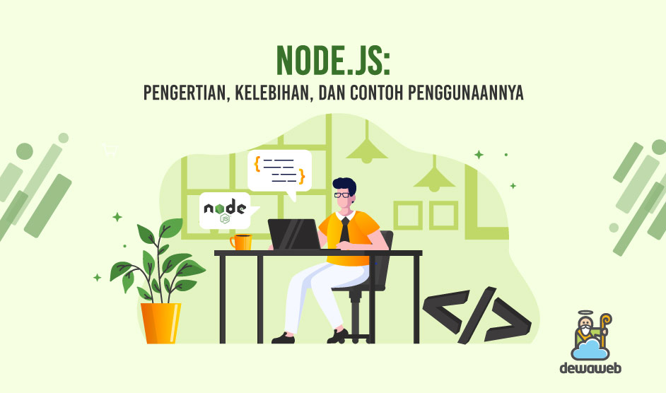 Apa Itu Node.js? Cara Kerja, Fungsi, & Manfaatnya – Dewaweb Blog