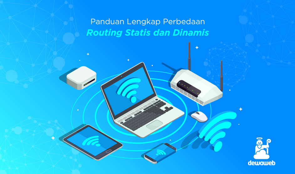 Perbedaan Routing Statis dan Dinamis: Panduan Lengkap – Dewaweb Blog