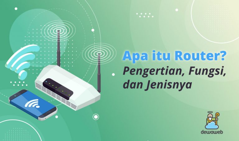 Apa Itu Router? Pengertian, Fungsi & Bedanya dengan Modem! – Dewaweb Blog
