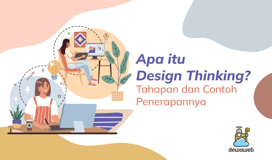 Apa Itu Design Thinking? Yuk, Kenali Tahapan dan Contohnya! – Dewaweb Blog