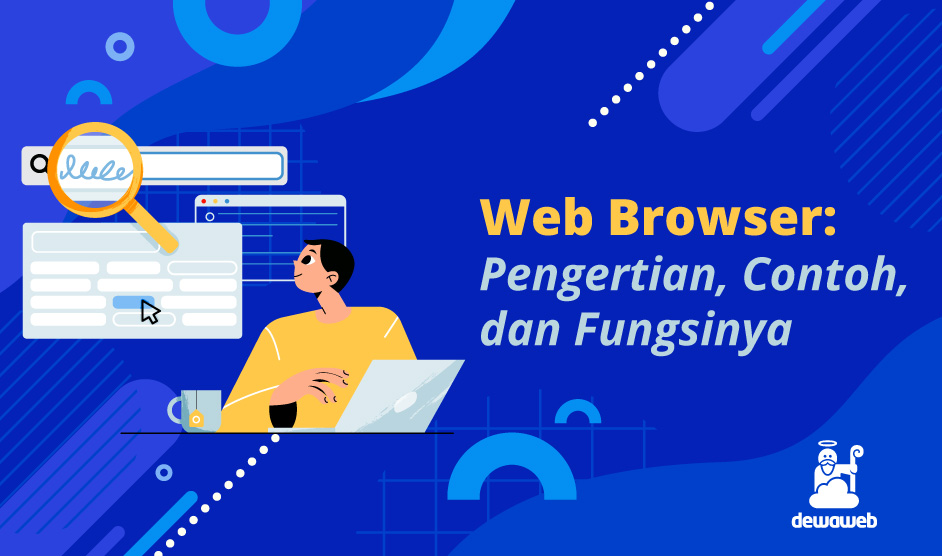 Mengetahui Apa Itu Web Browser, Sejarah, Cara Kerja, & Fungsinya ...