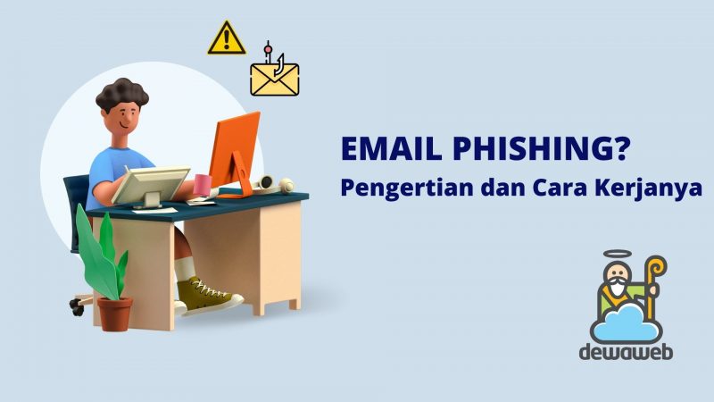 Apa itu Email Phishing? Kenali Jenis dan Cara Menghindarinya – Dewaweb Blog
