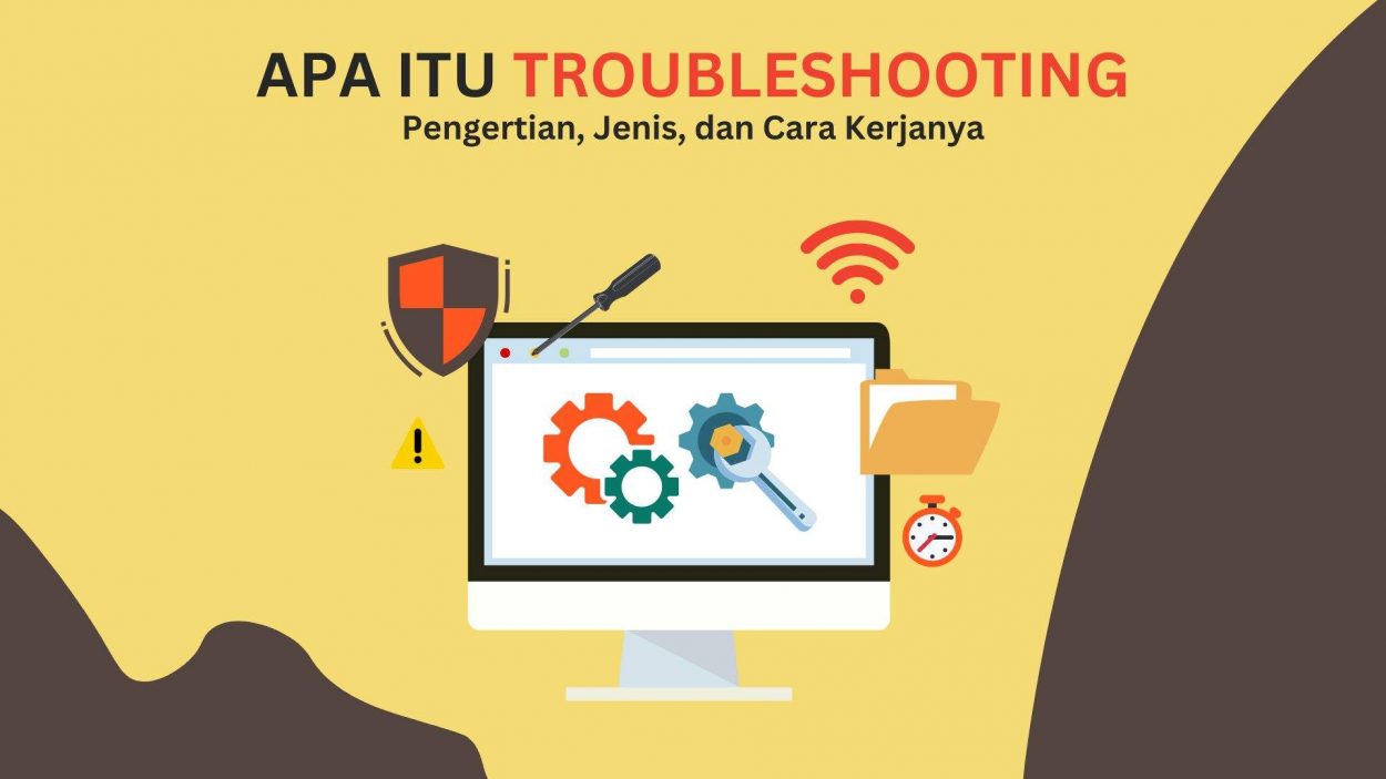 Apa itu Troubleshooting? Pengertian, Jenis dan Cara Kerjanya – Dewaweb Blog