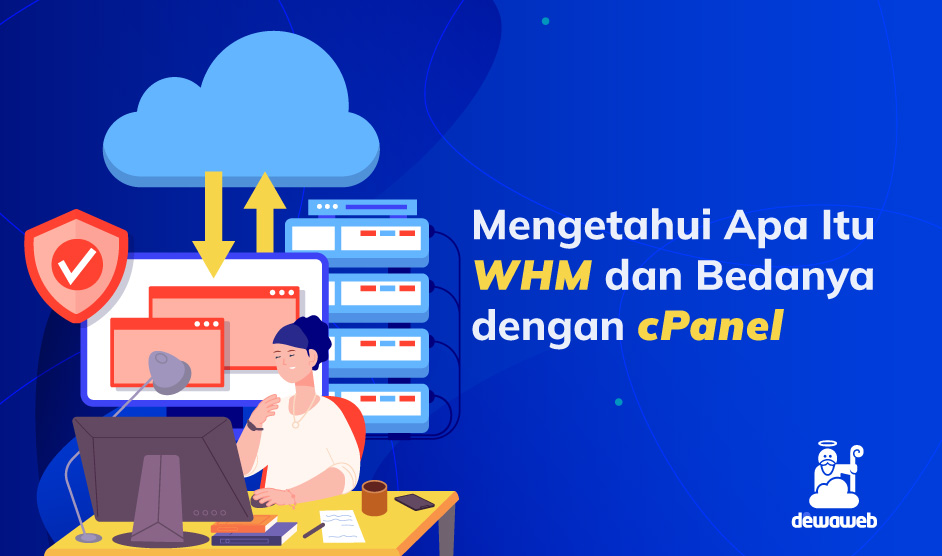 Apa itu WHM? Simak Pengertian, Manfaat & Fitur-Fiturnya – Dewaweb Blog