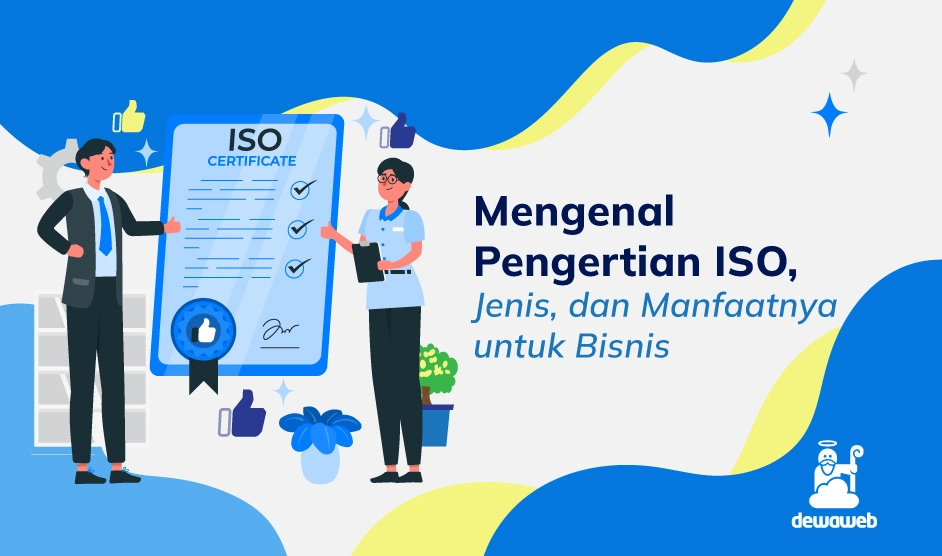 Mengenal Standar ISO: Definisi, Standar, dan Manfaatnya