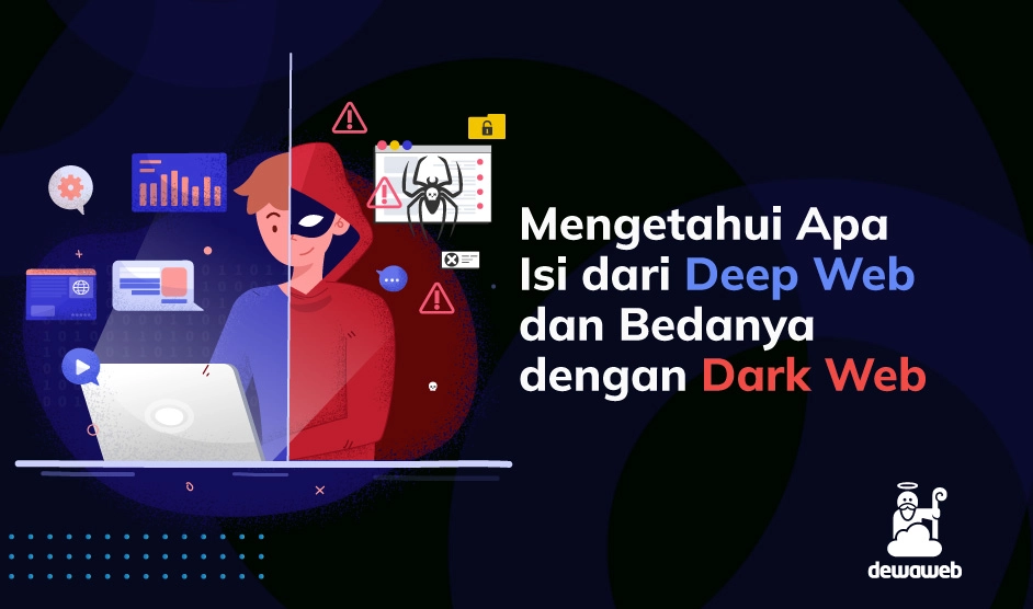 Apa Itu Deep Web? Yuk Ketahui Manfaat dan Dampaknya! – Dewaweb Blog