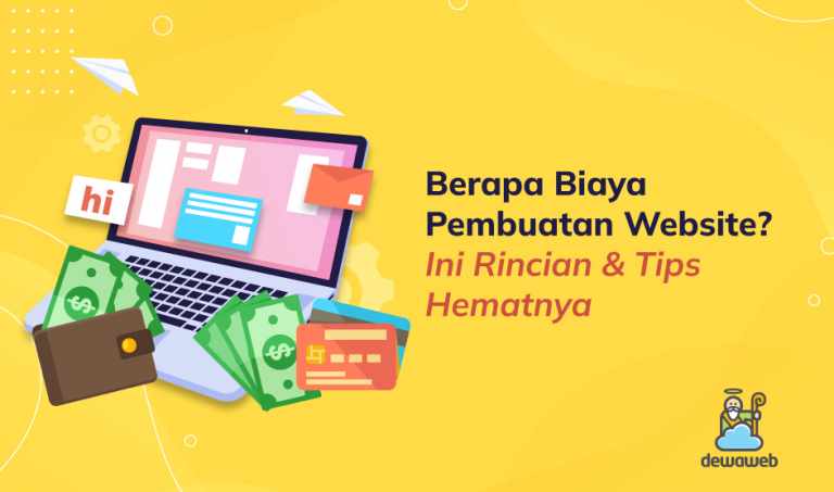 Berapa Biaya Pembuatan Website? Ini Rincian Anggaran dan Tips Hematnya – Dewaweb Blog