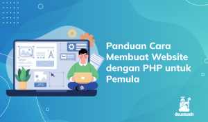 Panduan Cara Membuat Website dengan PHP untuk Pemula – Dewaweb Blog