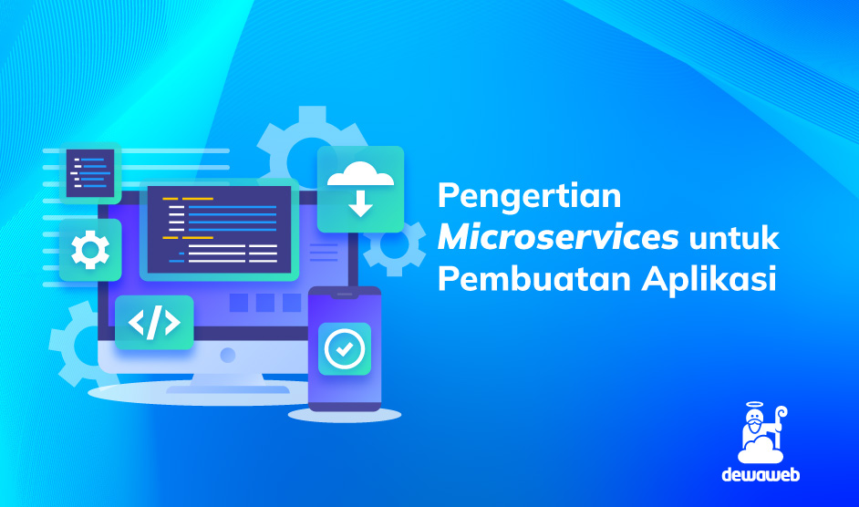 Apa itu Arsitektur Microservices? Pengertian, Kelebihan & Kekurangannya ...
