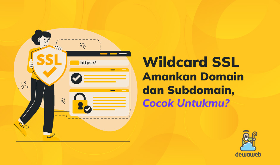 Mengenal Wildcard SSL yang Bisa Amankan Domain & Subdomain – Dewaweb Blog