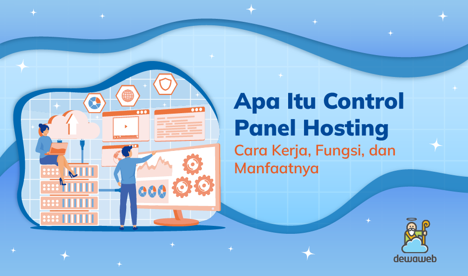 Apa Itu Control Panel Hosting? Cara Kerja, Fungsi, & Manfaatnya ...