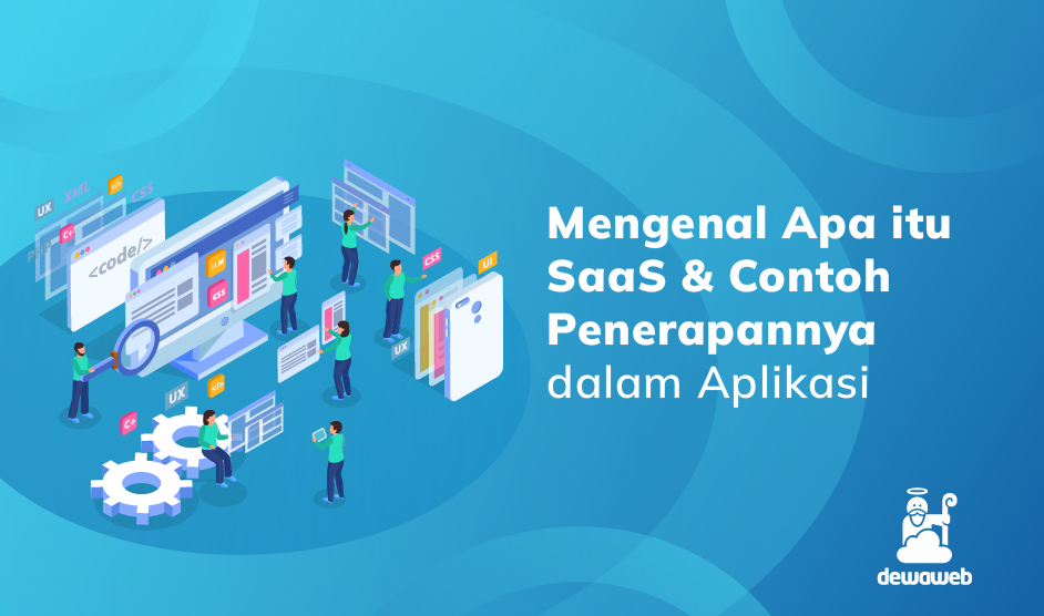 Mengenal Apa itu SaaS & Contoh Penerapannya dalam Aplikasi – Dewaweb Blog